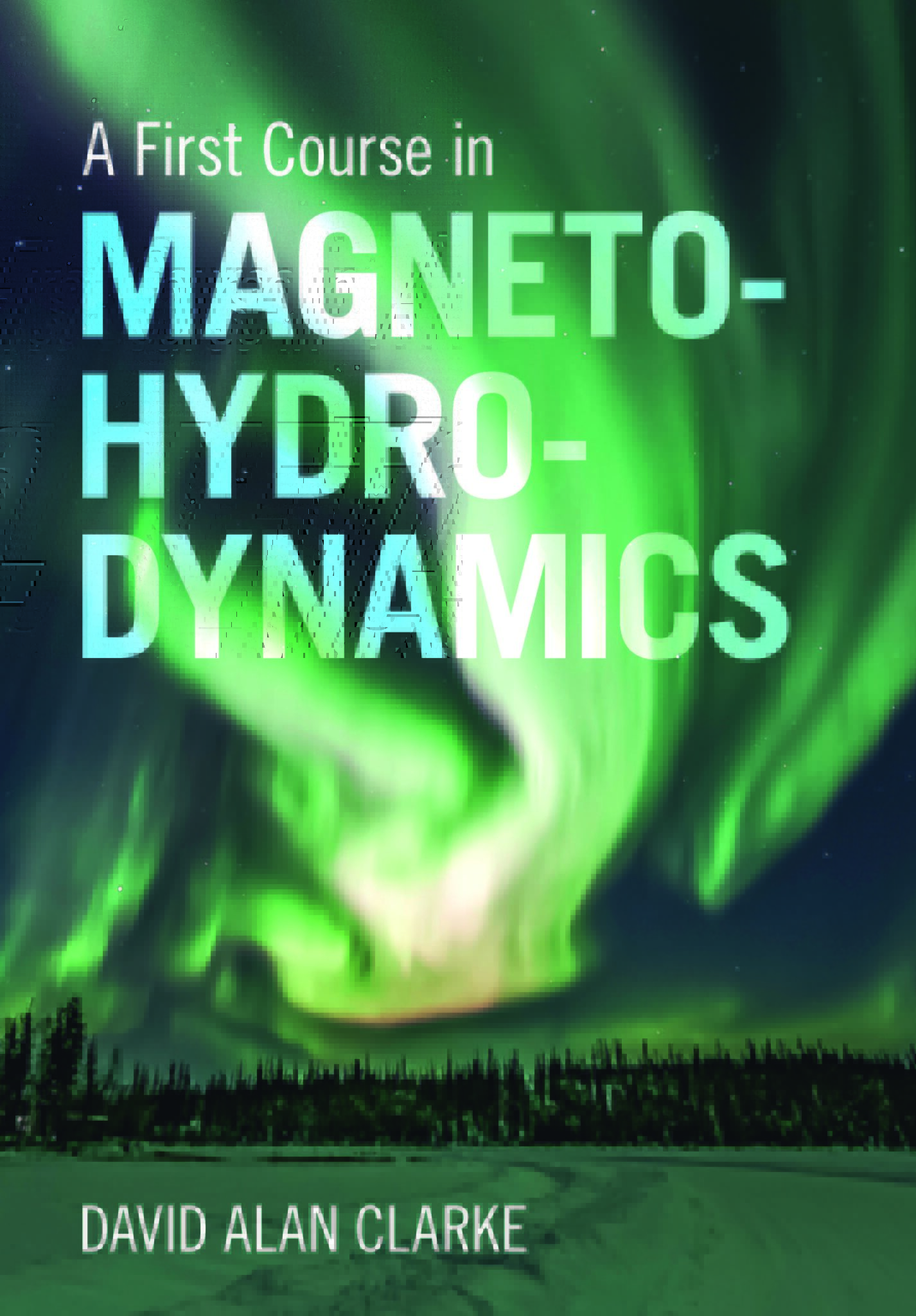 Introducing A first course in Magnetohydrodynamics - Fifteen Eighty ...